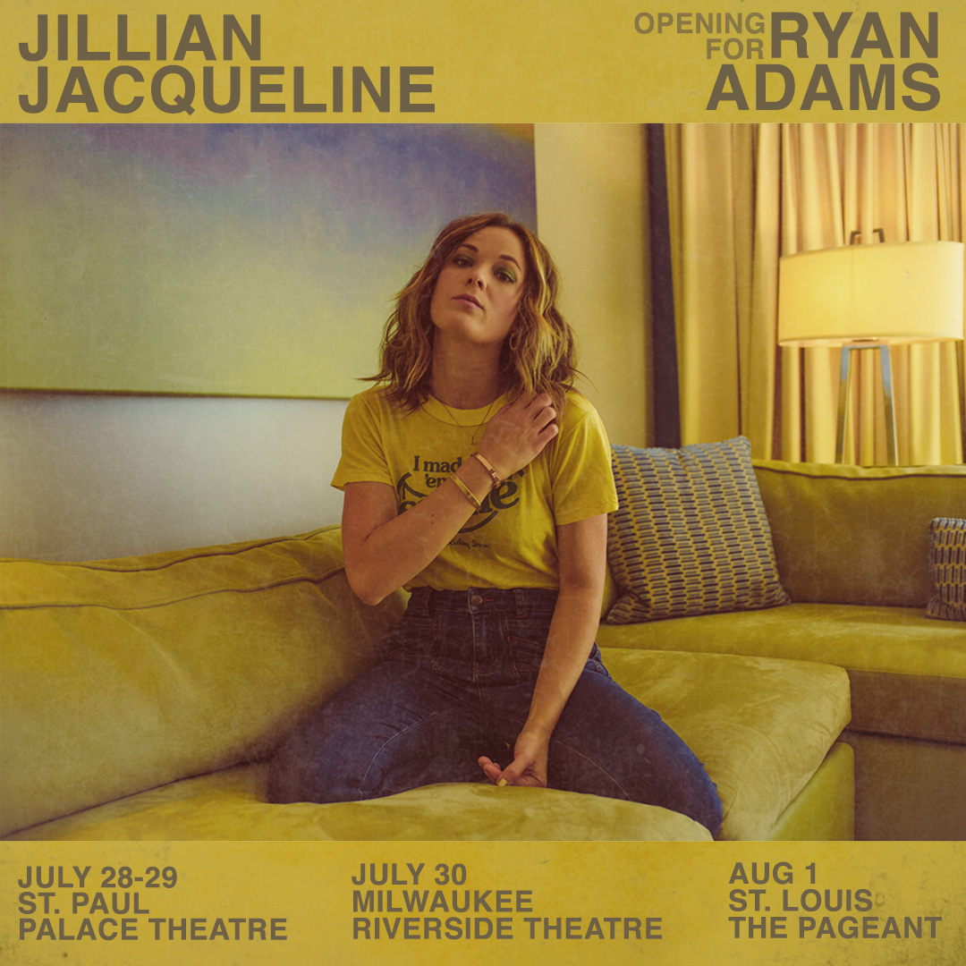 JILLIAN JACQUELINE HITS THE ROAD WITH RYAN ADAMS | Big Loud